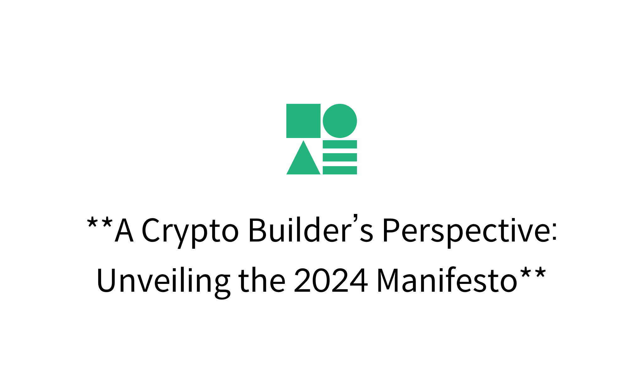 A Crypto Builder’s Perspective: Unveiling the 2024 Manifesto - mysetting