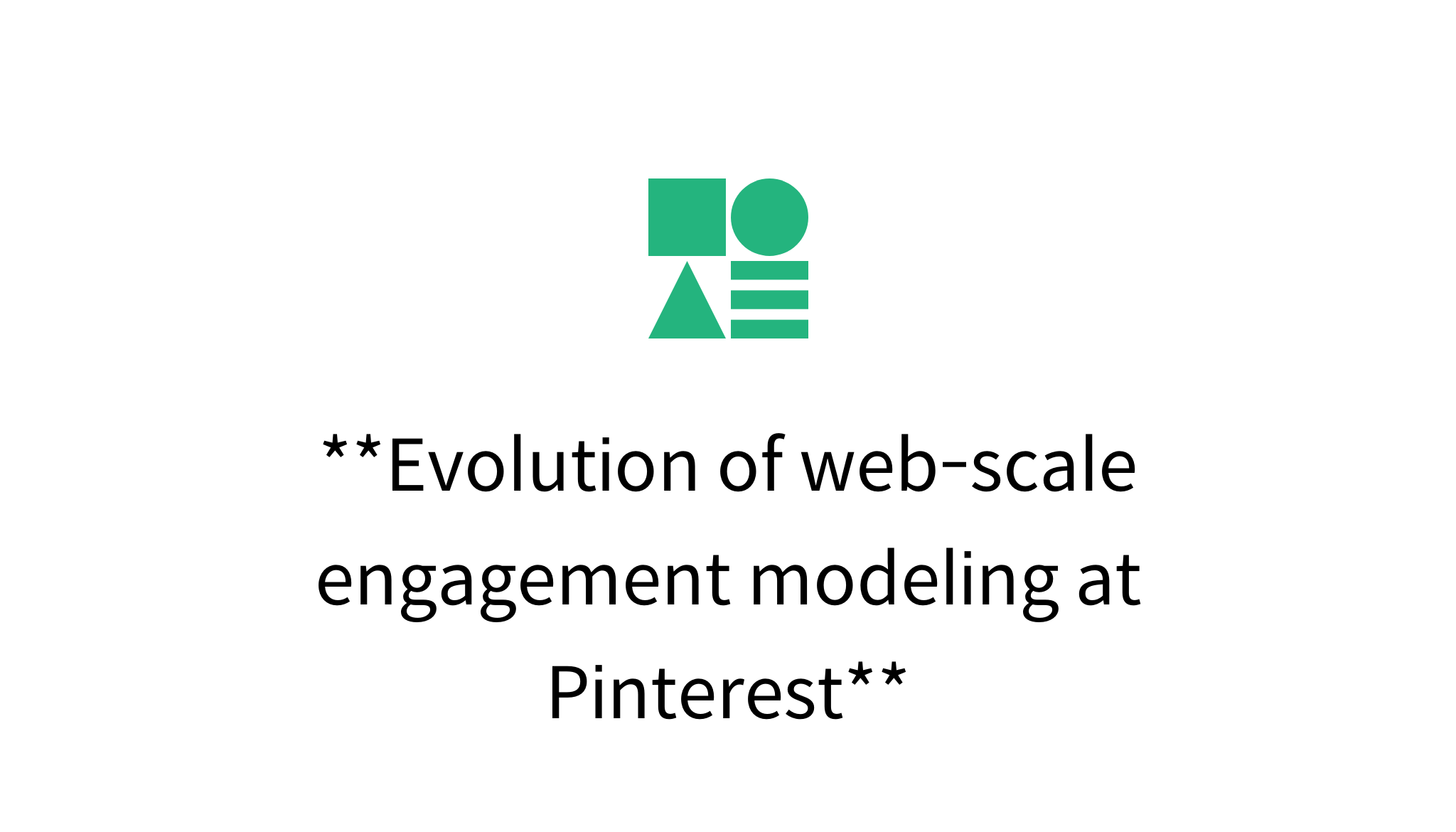 Evolution of web-scale engagement modeling at Pinterest - mysetting