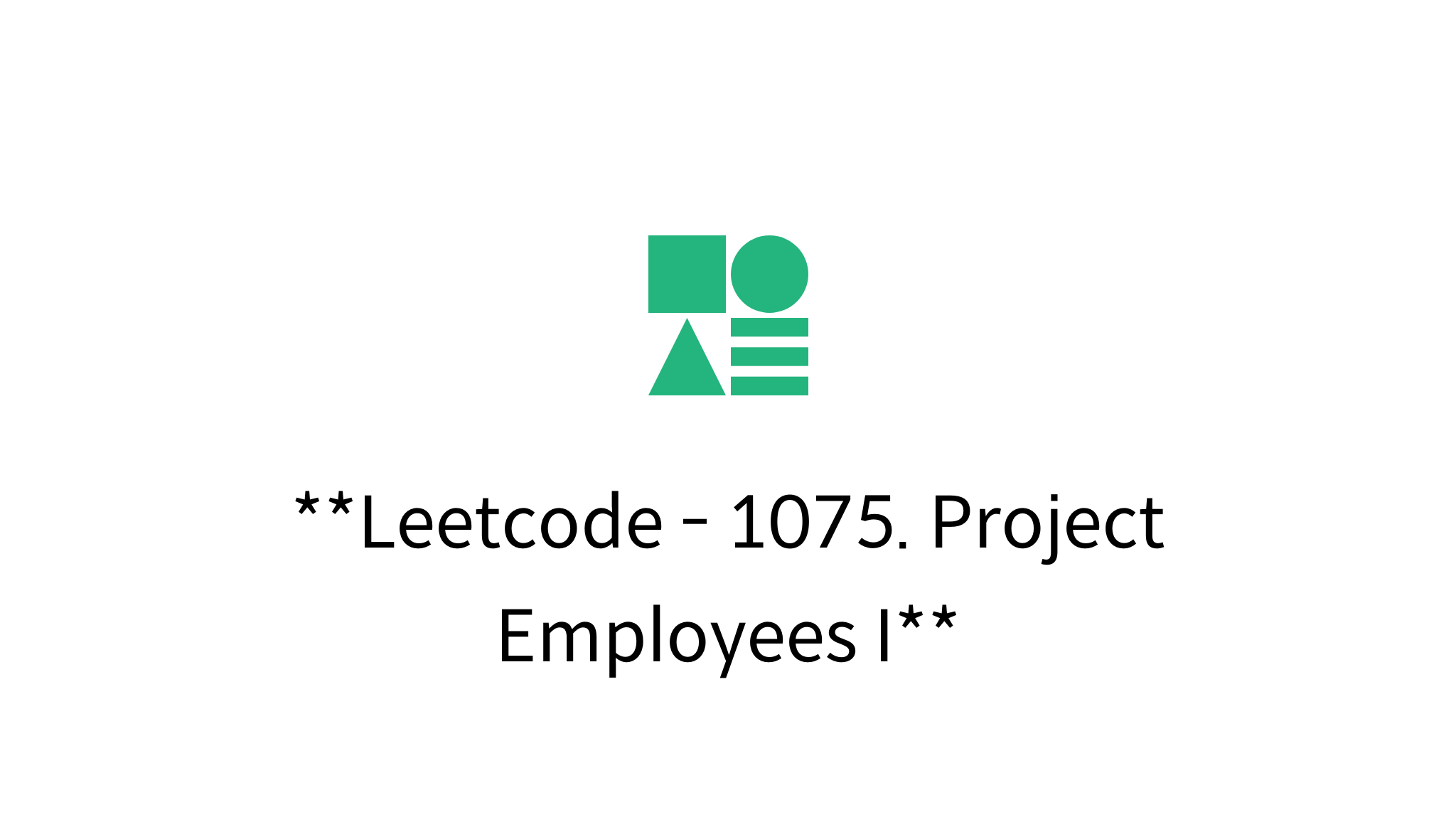 Leetcode - 1075. Project Employees I - mysetting