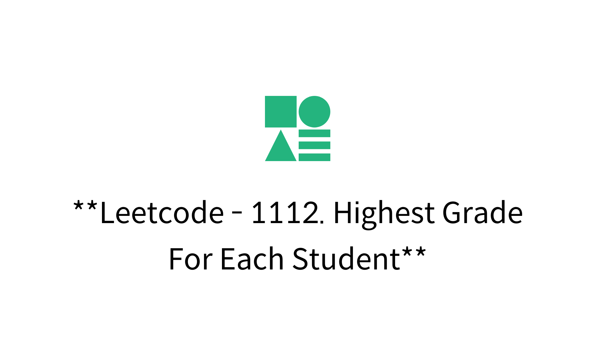 Leetcode - 1112. Highest Grade For Each Student - mysetting
