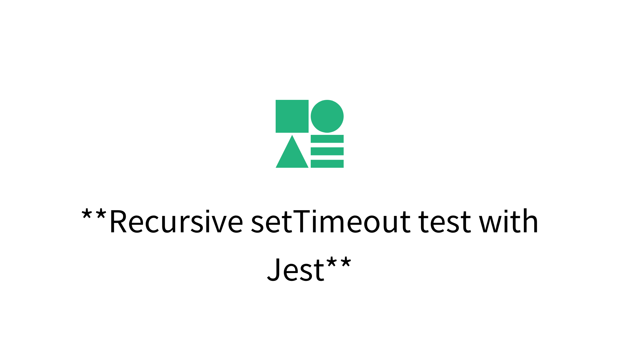 Recursive setTimeout test with Jest - mysetting